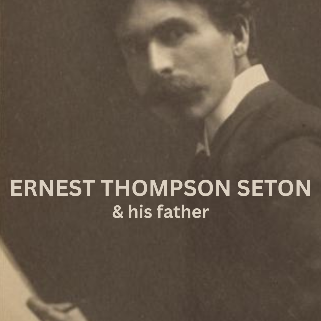 Ernest Thompson Seton and his father